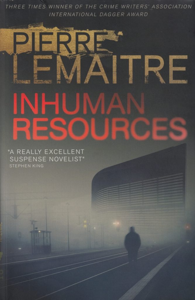 Inhuman Resources by Pierre Lemaitre Review - What's Good To Read